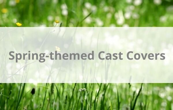 Spring-Themed Cast Covers